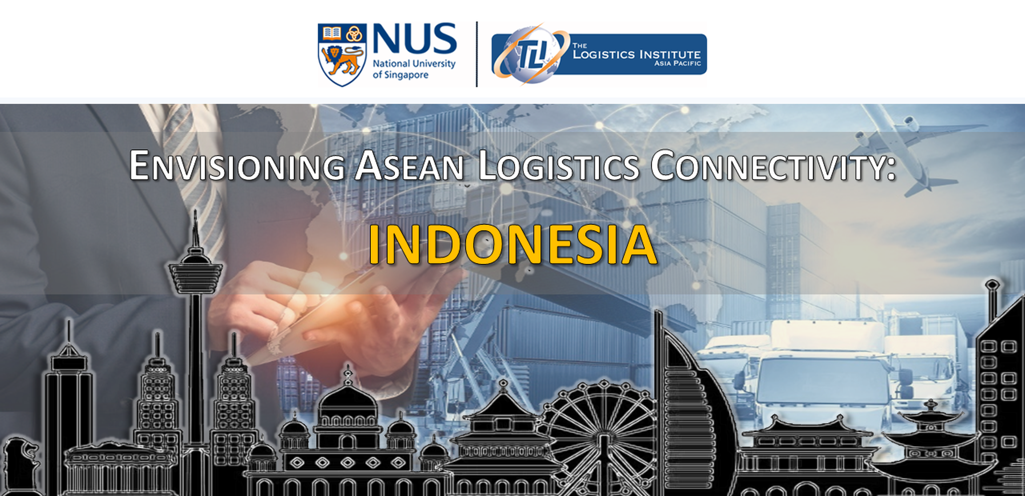 Envisioning ASEAN Logistics Connectivity: Indonesia - NUS - TLIAP
